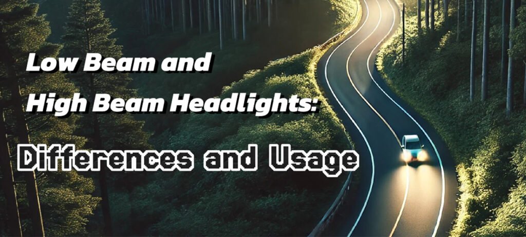 Low Beam and High Beam Headlights: Differences and Usage - HiLowBin